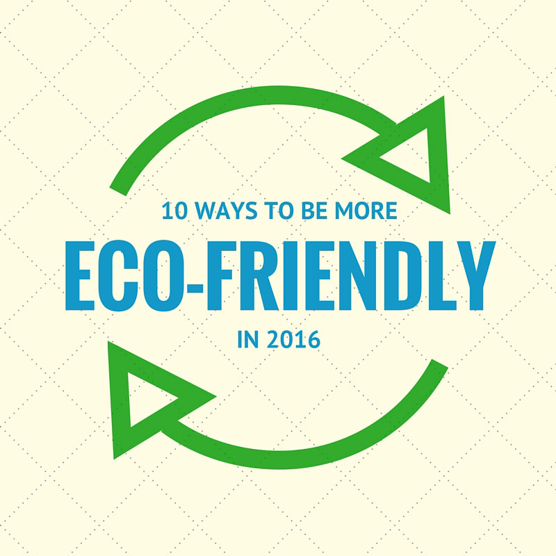 10 ways to be more eco-friendly in 2016 | Moonrise Hotel